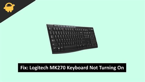 Fix Logitech MK Keyboard Not Turning On