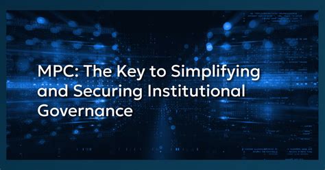 How Mpc Technology Is Simplifying Institutional Governance Hackernoon