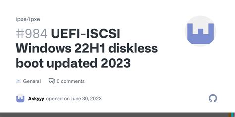 Uefi Iscsi Windows 22h1 Diskless Boot Updated 2023 · Ipxe Ipxe · Discussion 984 · Github