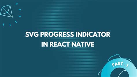 Adarsh Hatwar On Linkedin Svg Progress Indicator In React Native Part 1