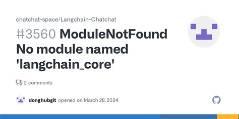 Modulenotfounderror No Module Named Langchaincore · Issue 3560