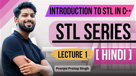 Mastering Stl C In Hindi Made Easy With Pranjal Pratap Singh Youtube
