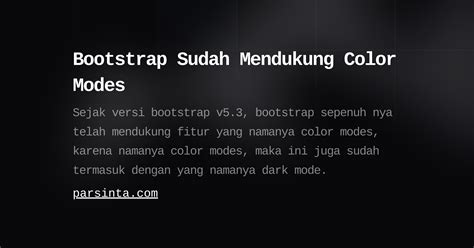 Bootstrap Sudah Mendukung Color Modes Parsinta