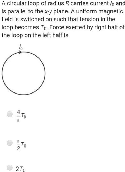 [answered] a circular loop of radius r carries current lo and is kunduz