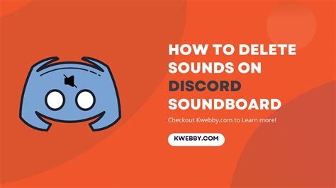 How To Delete Sounds On Discord Soundboard In A Few Steps Kwebby