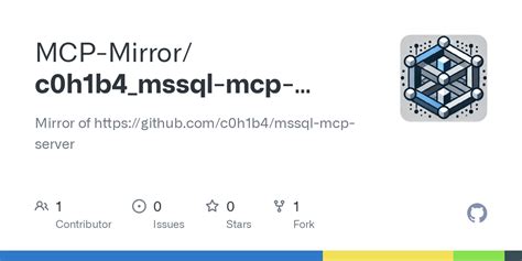 github mcp mirror c0h1b4 mssql mcp server mirror of github