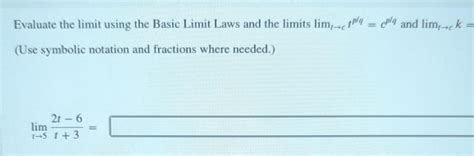 Solved Evaluate The Limit Using The Basic Limit Laws And The