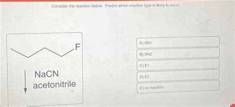 Solved Consider The Reaction Below Predict Which Reaction