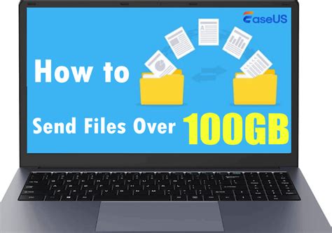 How To Send Files Over 100gb Full Steps