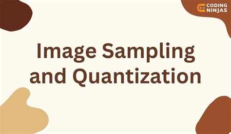 Image Sampling And Quantization Coding Ninjas