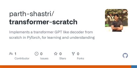 GitHub Parth Shastri Transformer Scratch Implements A Transformer