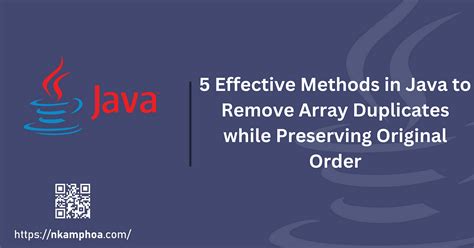 5 Effective Methods In Java To Remove Array Duplicates While Preserving Order By Noel Kamphoa