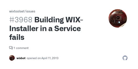 Building Wix Installer In A Service Fails · Issue 3968 · Wixtoolset Issues · Github