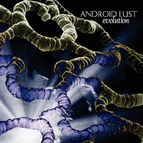 Evolution Android Lust