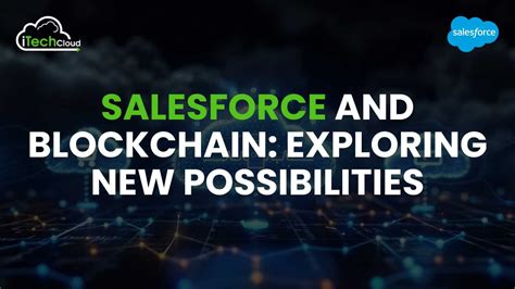 Salesforce And Blockchain Exploring New Possibilities