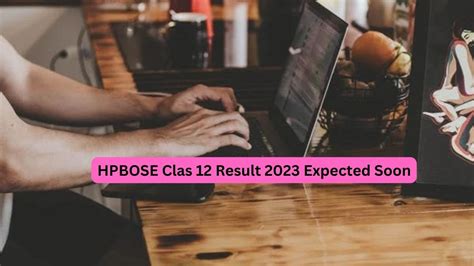Hpbose 12th Result 2023 Releasing Soon Details Here