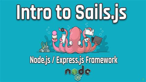 Intro To Sailsjs Framework For Next Level Nodejs Backend Apps Youtube