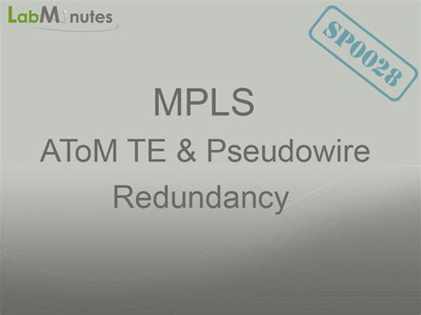 How To Configure Cisco Mpls Atom Te And Pseudowire Redundancy