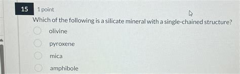 Solved 151 ﻿pointwhich Of The Following Is A Silicate