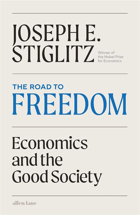 Amazon The Road To Freedom Economics And The Good Society Stiglitz