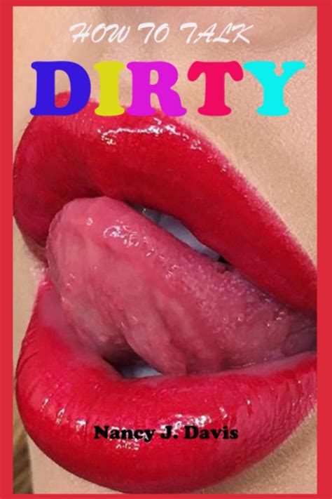 How To Talk Dirty Spice Up Your Sex Life With The Best Dirty Talk