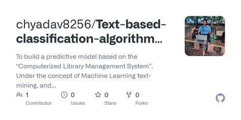 GitHub Chyadav Text Based Classification Algorithms Using Machine Learning GUI To Build A