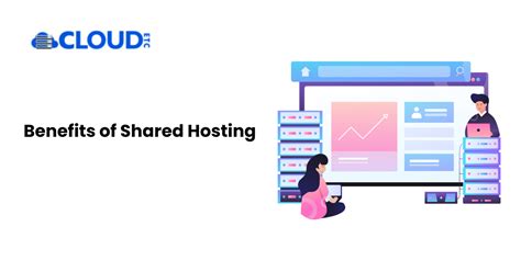 benefits of shared hosting cloud etc