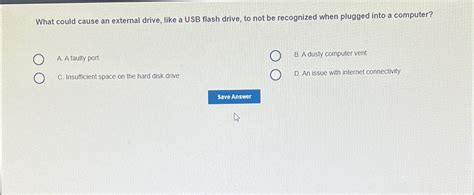 Solved What Could Cause An External Drive Like A USB Flash Chegg Com
