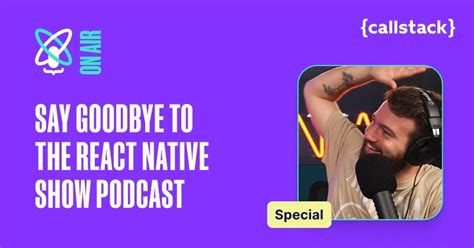 Callstack On Linkedin Bye Bye The React Native Show