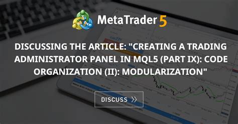 Discussing The Article Creating A Trading Administrator Panel In Mql5 Part Ix Code