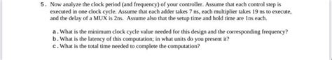 Solved Now Analyze The Clock Period And Frequency Of Chegg