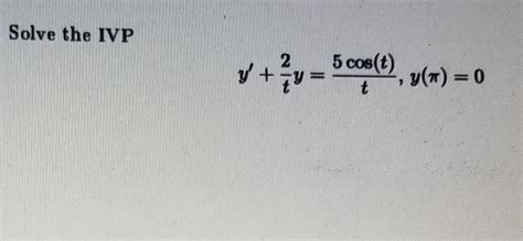 Solved And Determine The Largest Interval On Which This Chegg Com