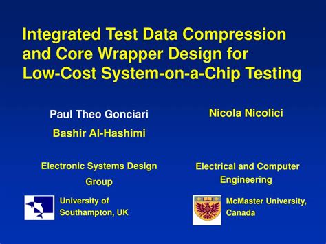 Ppt Integrated Test Data Compression And Core Wrapper Design For Low Cost System On A Chip