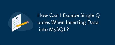 Mysql插入資料時如何轉義單引號? Mysql教程 Php中文網 Mysql插入資料時如何轉義單引號? Mysql教程 Php中文網