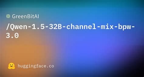 Greenbitai Qwen B Channel Mix Bpw Hugging Face