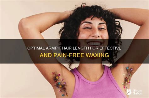 Optimal Armpit Hair Length For Effective And Pain Free Waxing Shunsalon