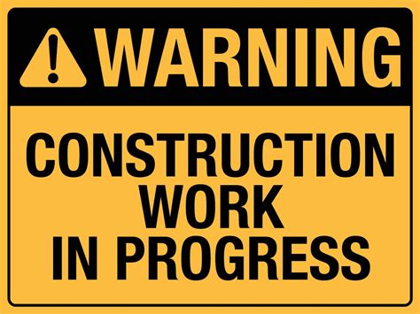 Warning Construction Work In Progress Sign New Signs