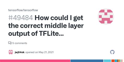 How Could I Get The Correct Middle Layer Output Of Tflite Quantized Models · Issue 49484
