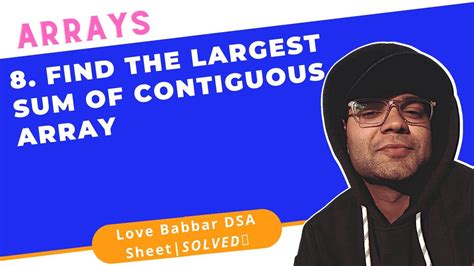Finding The Largest Sum Of Contiguous Arraylove Babbar Dsa Cracker