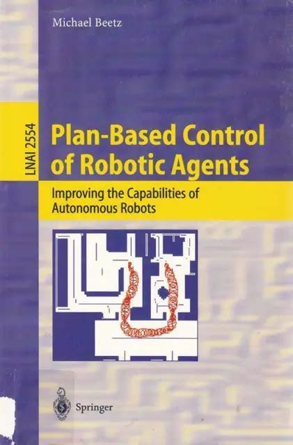 Plan Based Control Of Robotic Agents Improving The Capabilities Of