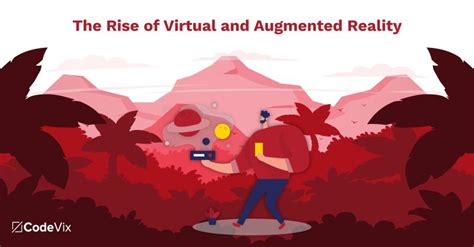 Codevix On Linkedin Codevix Blog The Rise Of Virtual And Augmented