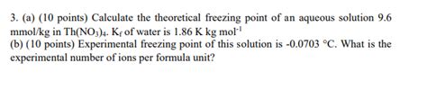 Solved 3 A 10 Points Calculate The Theoretical Freezing Chegg Com