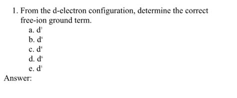 Solved 1 From The D Electron Configuration Determine The