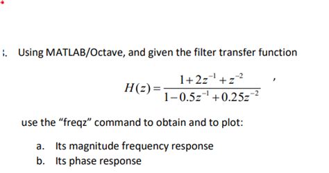 Solved Using Matlaboctave And Given The Filter Transfer