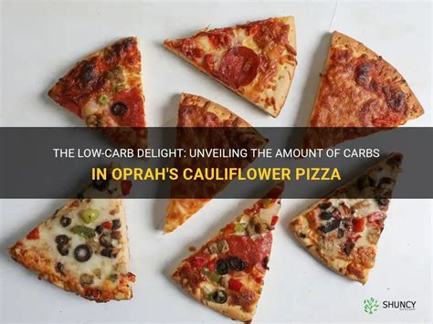The Low Carb Delight Unveiling The Amount Of Carbs In Oprahs Cauliflower Pizza Shuncy