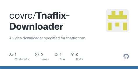 Github Covrc Tnaflix Downloader A Video Downloader Specified For Tnaflix Com