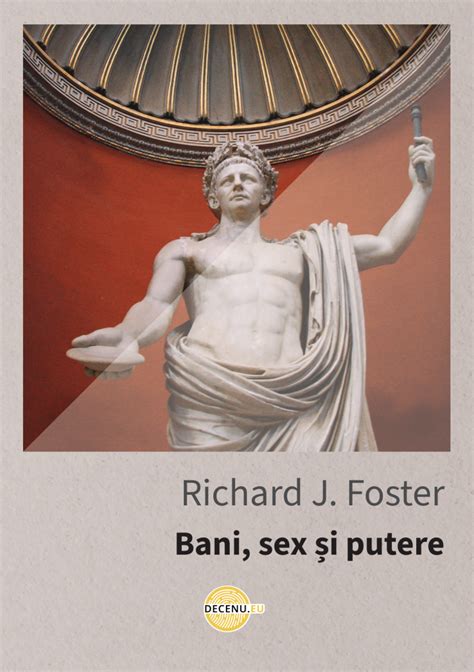 Bani Sex și Putere Richard J Foster Liraro