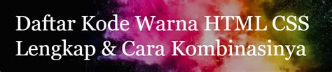 Daftar Kode Warna Html Css Lengkap Ruanglabid