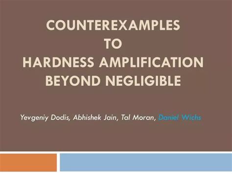 Ppt Counterexamples To Hardness Amplification Beyond Negligible Powerpoint Presentation Id