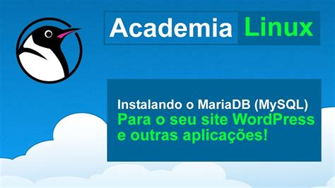 Como Instalar O Mariadb Mysql Para O Seu Site Wordpress Youtube